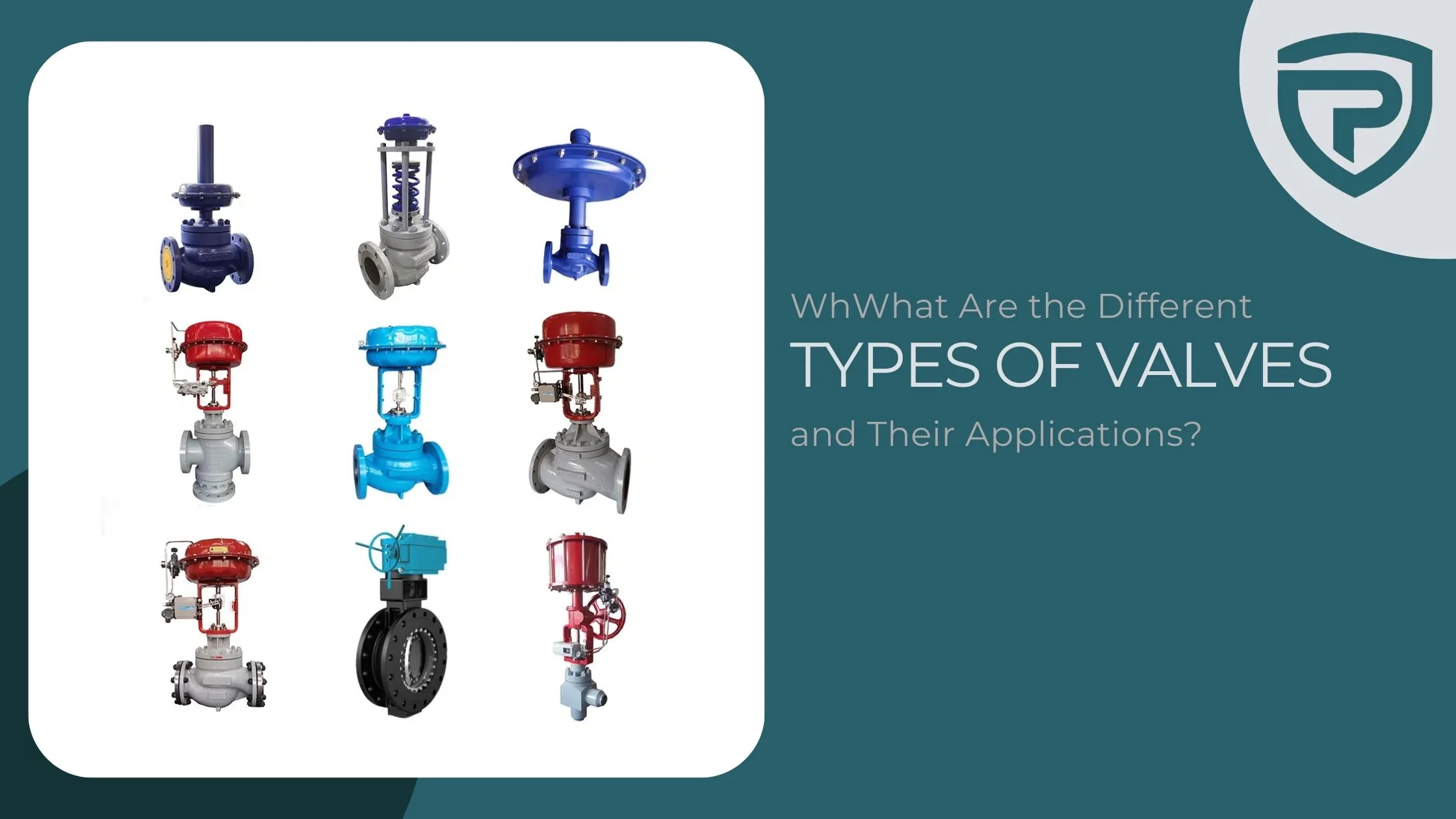 What Are the Different Types of Valves and Their Applications?